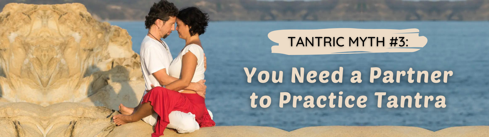 Tantric Myth #3: You Need a Partner to Practice Tantra | Tantric ...