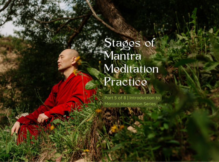 Stages of Mantra Meditation Practice | Part 6 of 8 | Introduction to ...